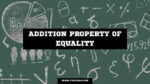Mastering the Addition Property of Equality: Tips and Tricks