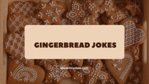 Top 100 Gingerbread Jokes And Puns (With Bonus Story)
