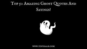 Top 50 Amazing Ghost Quotes And Sayings!