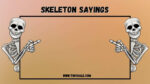 80 Interesting Skeleton Quotes, Sayings, Puns (And Facts)