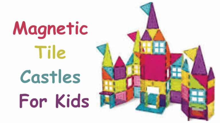Magnetic Tile Castles For Kids - Ideas, Benefits and More!