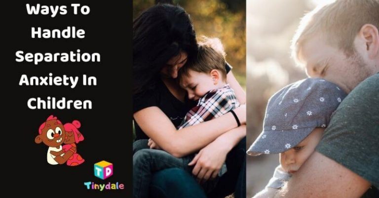 10 Ways To Handle Separation Anxiety In Children A Parent S Guide